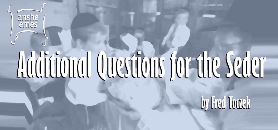Questions for the Seder — Anshe Emes